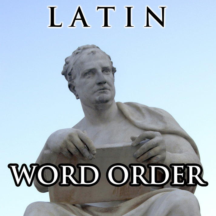 Latin Word Order – Luke Ranieri Video Courses, Zoom Classes, & Audiobooks