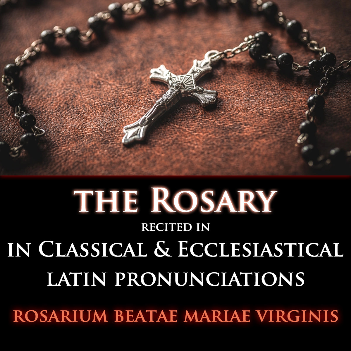 The Rosary recited in Classical & Ecclesiastical Latin Pronunciations ...